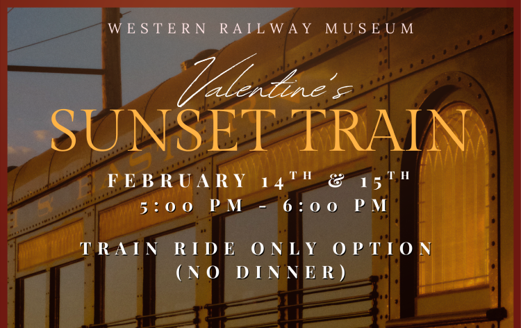 Valentine's Dinner & Sunset Train Tickets | Western Railway Museum