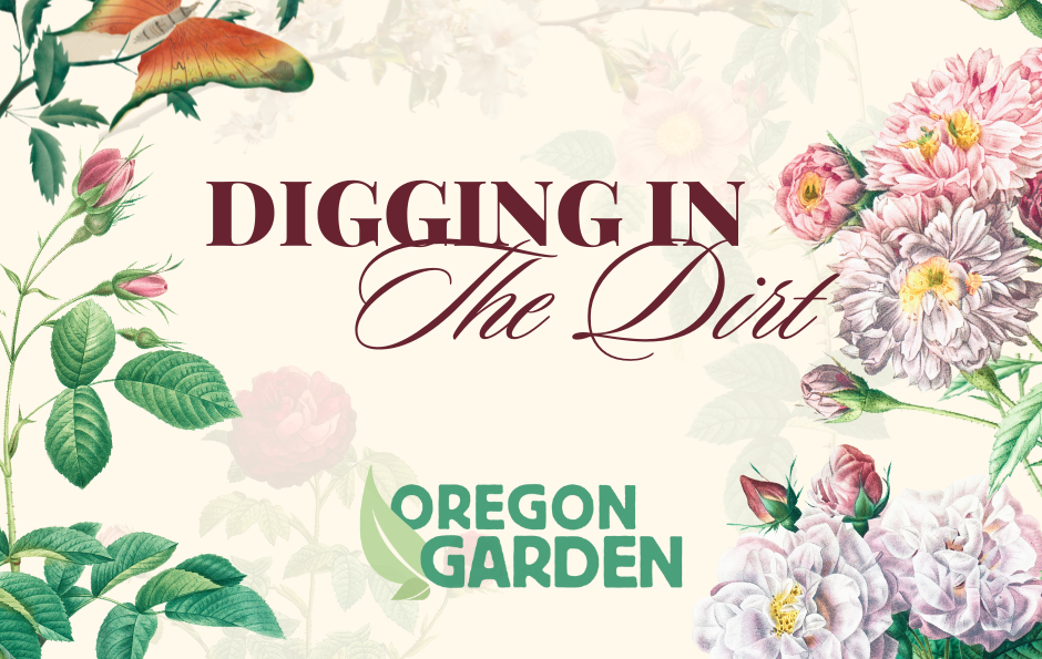 2025 Digging in the Dirt Tickets | The Oregon Garden