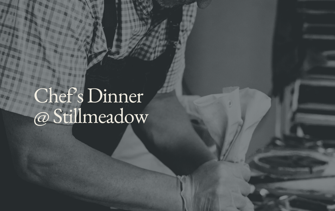 Chef's Dinner at Stillmeadow Tickets | Stillmeadow