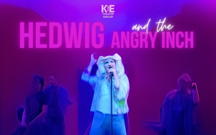 Hedwig and the Angry Inch Tickets | K and E Theater Group