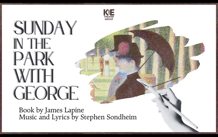 Sunday in the Park with George Tickets | K and E Theater Group