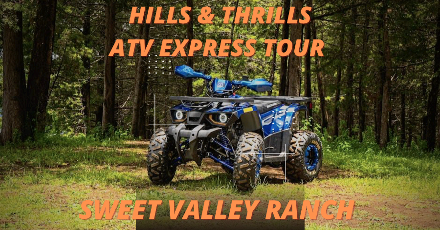 Hills & Thrills ATV Express Tour May 2025 Tickets | Sweet Valley Ranch