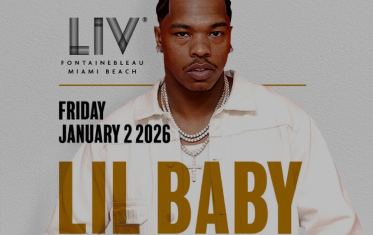 LIL BABY : FRIDAY - JANUARY 2 2026 | LIV Nightclub • Miami Tickets | A ...