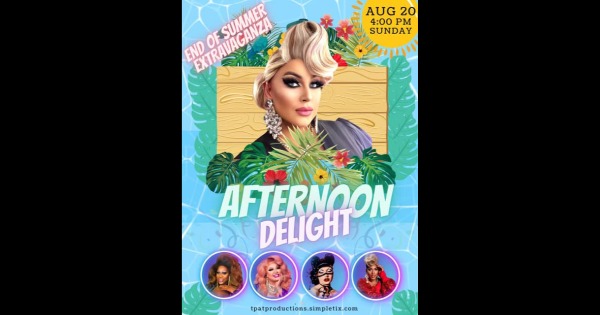Afternoon Delight - End of Summer Drag Party Tickets | TPATProductions