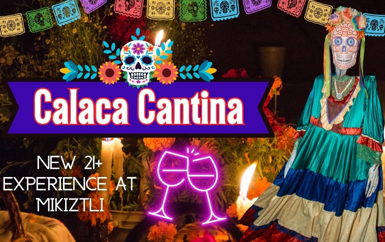 Calaca Cantina at MIKIZTLI: Día de los Muertos Festival Tickets ...
