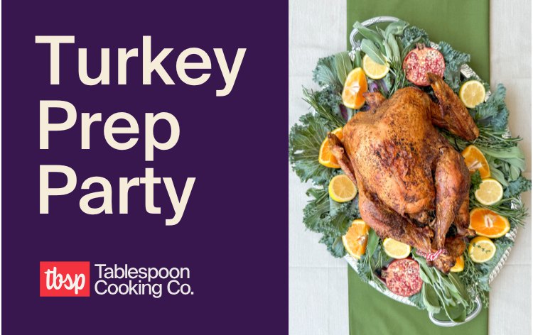 Turkey Prep Party 2025 Tickets | Tablespoon Cooking Co