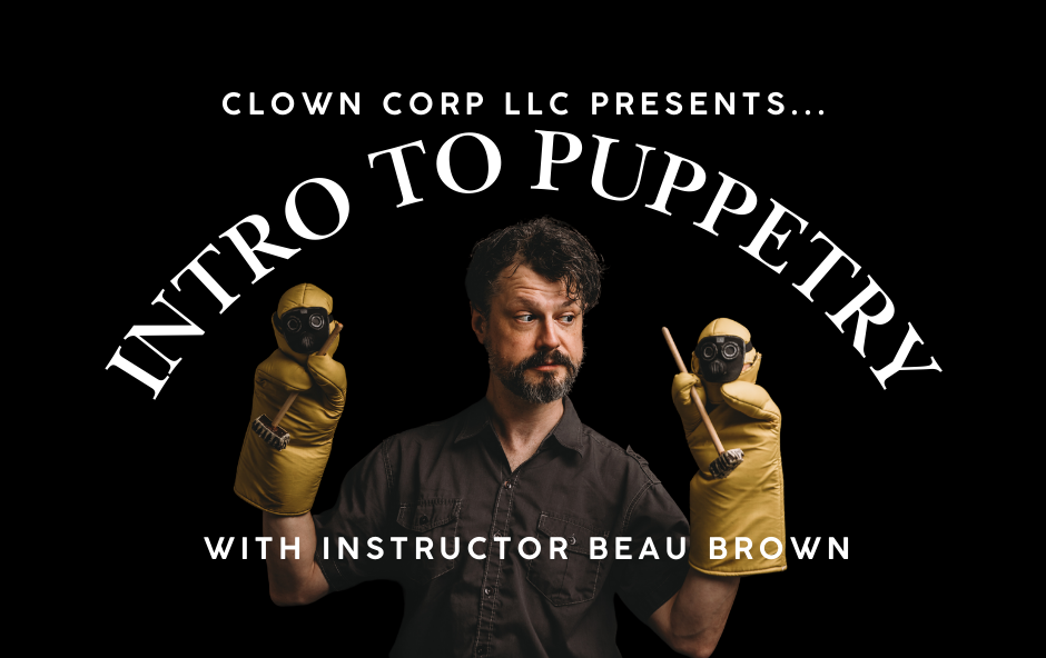 Intro to Puppetry with Beau Brown Tickets | Clown Corp LLC