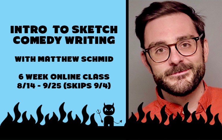 Intro to Sketch Writing with Matthew Schmid | 8/28 - 10/2 Tickets ...