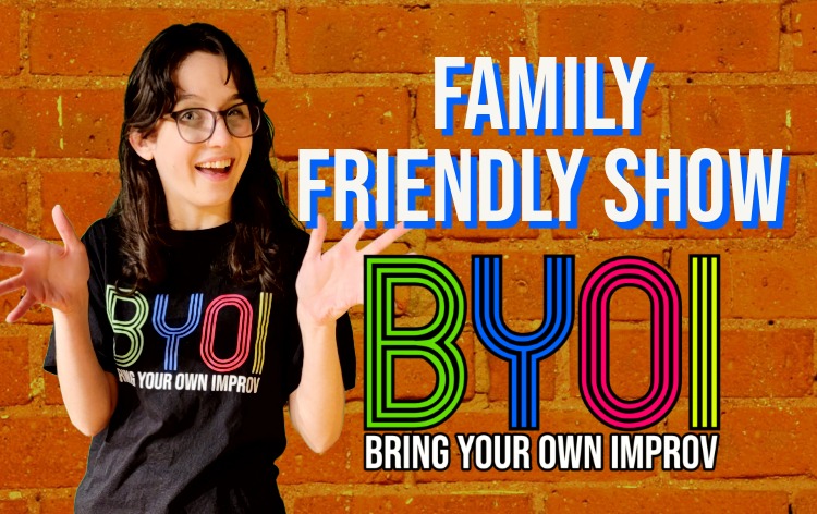Bring Your Own Improv’s Family Friendly Comedy Show - 2025 Tickets ...