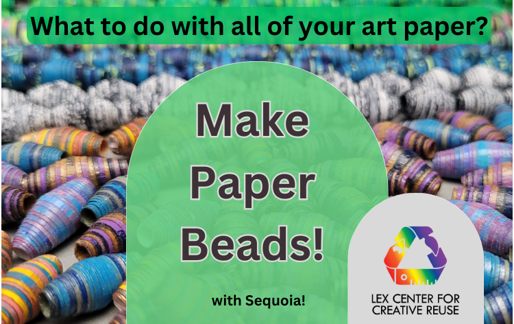 Make Beautiful Paper Beads Tickets | LexCreativeReuse