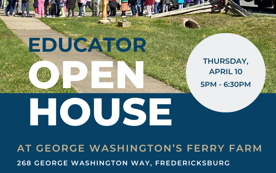 Educator Open House Tickets | The George Washington Foundation