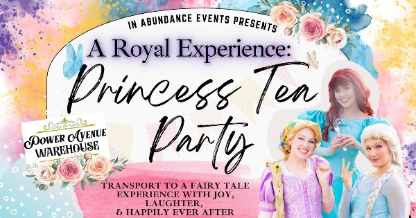 A Royal Experience : A Princess Tea Party Tickets | In Abundance Events