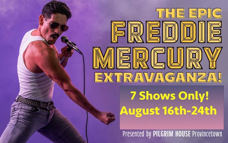 THE EPIC FREDDIE MERCURY EXTRAVAGANZA PTOWN Tickets | Pilgrim House