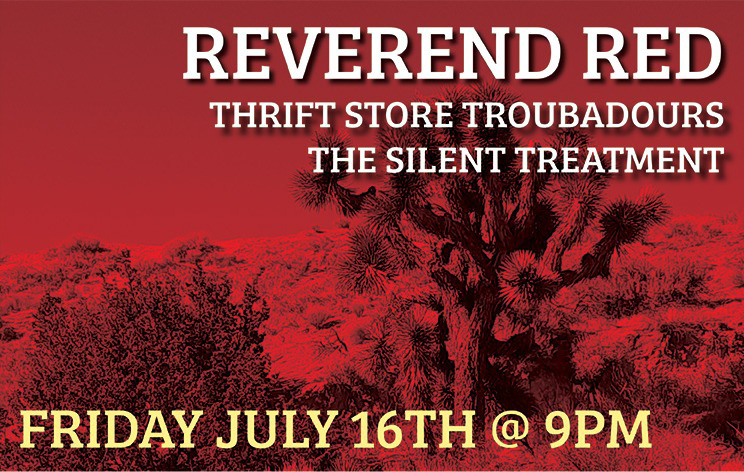 Reverend Red / Thrift Store Troubadours / The Silent Treatment