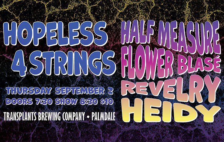 Hopeless 4 Strings: Half Measure / Flower Blase / Revelry / Heidy