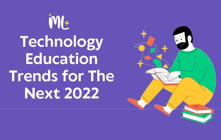 Technology Education Trends for The Next 2022