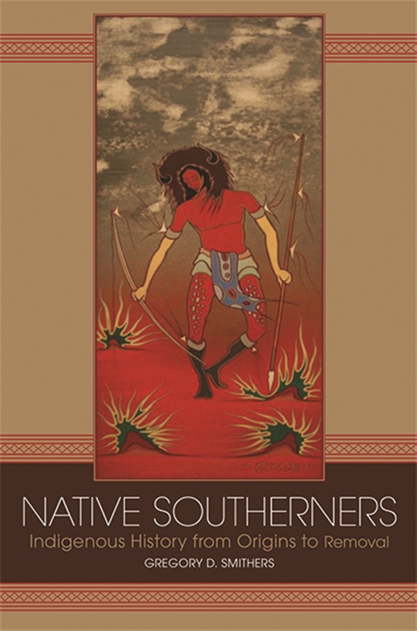 Native Southerners: Indigenous History from Origins to Removal