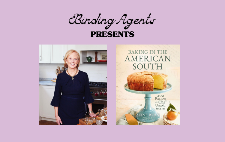 Binding Agents Presents: Anne Byrn for BAKING IN THE AMERICAN SOUTH ...