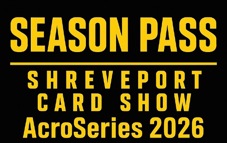 2026 SEASON PASS | Shreveport Card Show