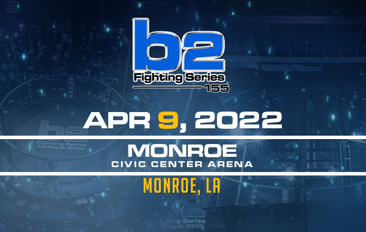 B2 Fighting Series 155 Monroe, LA Tickets | B2 Fighting Series