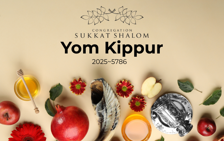 Yom Kippur 2025 ~ 5786 Tickets | Congregation Sukkat Shalom