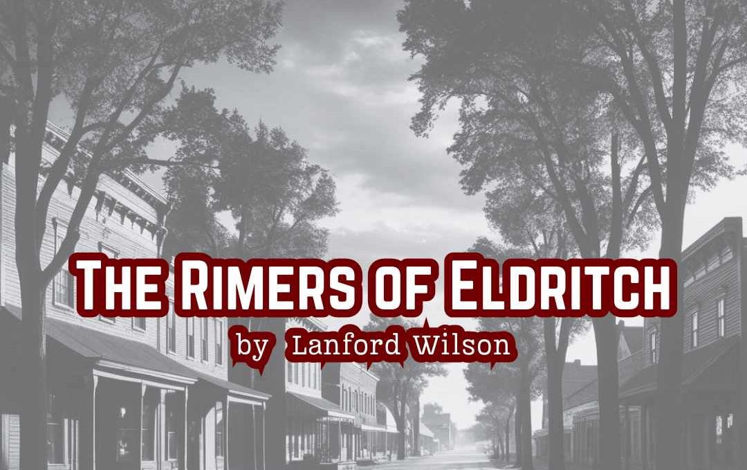 The Rimers of Eldritch Tickets | Resurrection Theatre