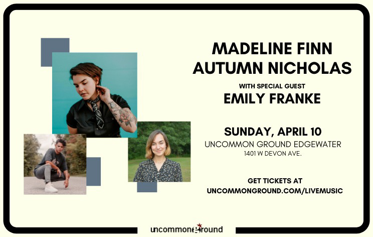 Madeline Finn, Autumn Nicholas & Emily Franke Tickets | Uncommon Ground ...