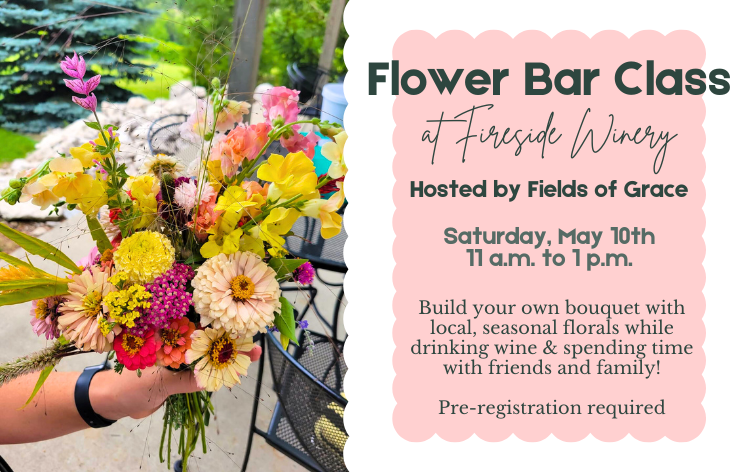 Flower Bar Class by Fields of Grace at Fireside Winery Tickets ...