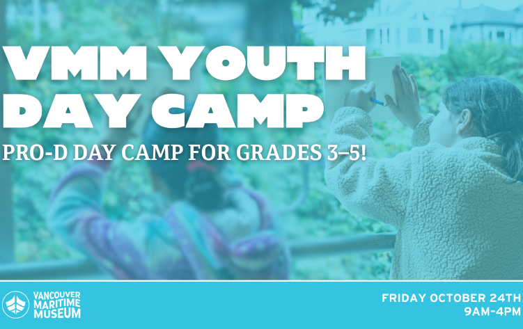 VMM Youth Day Camp Tickets | Vancouver Maritime Museum