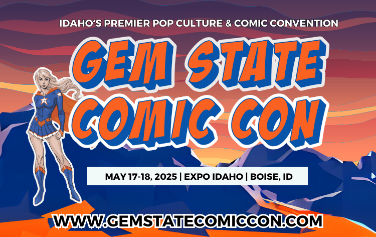 Gem State Comic Con 2025 Tickets | Colossus Girl Entertainment