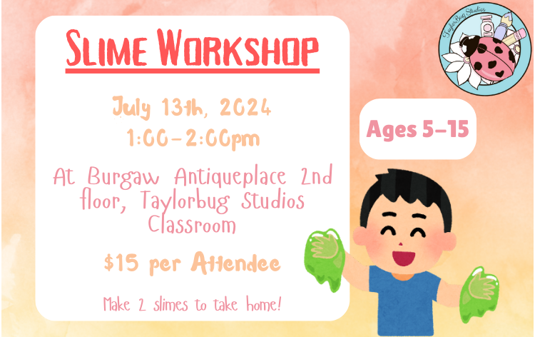 Slime Workshop (July 2024) Tickets | TaylorBug Studios