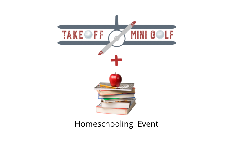 Homeschooling Event - Making learning fun Tickets | Takeoff Mini Golf