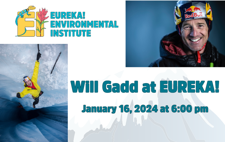 Global Adventure & Field Science with Will Gadd Tickets | EUREKA ...