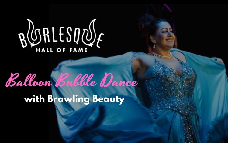 Bubble Dance Basics Tickets | The Burlesque Hall of Fame
