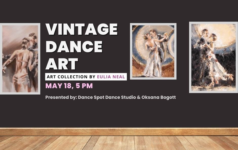 Vintage Dance Art - Art Show presented by Dance Spot Dance Studio and ...